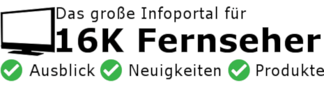 16K Fernseher | Die Zukunft zeigt sich in einer Auflösung von 16K 📺